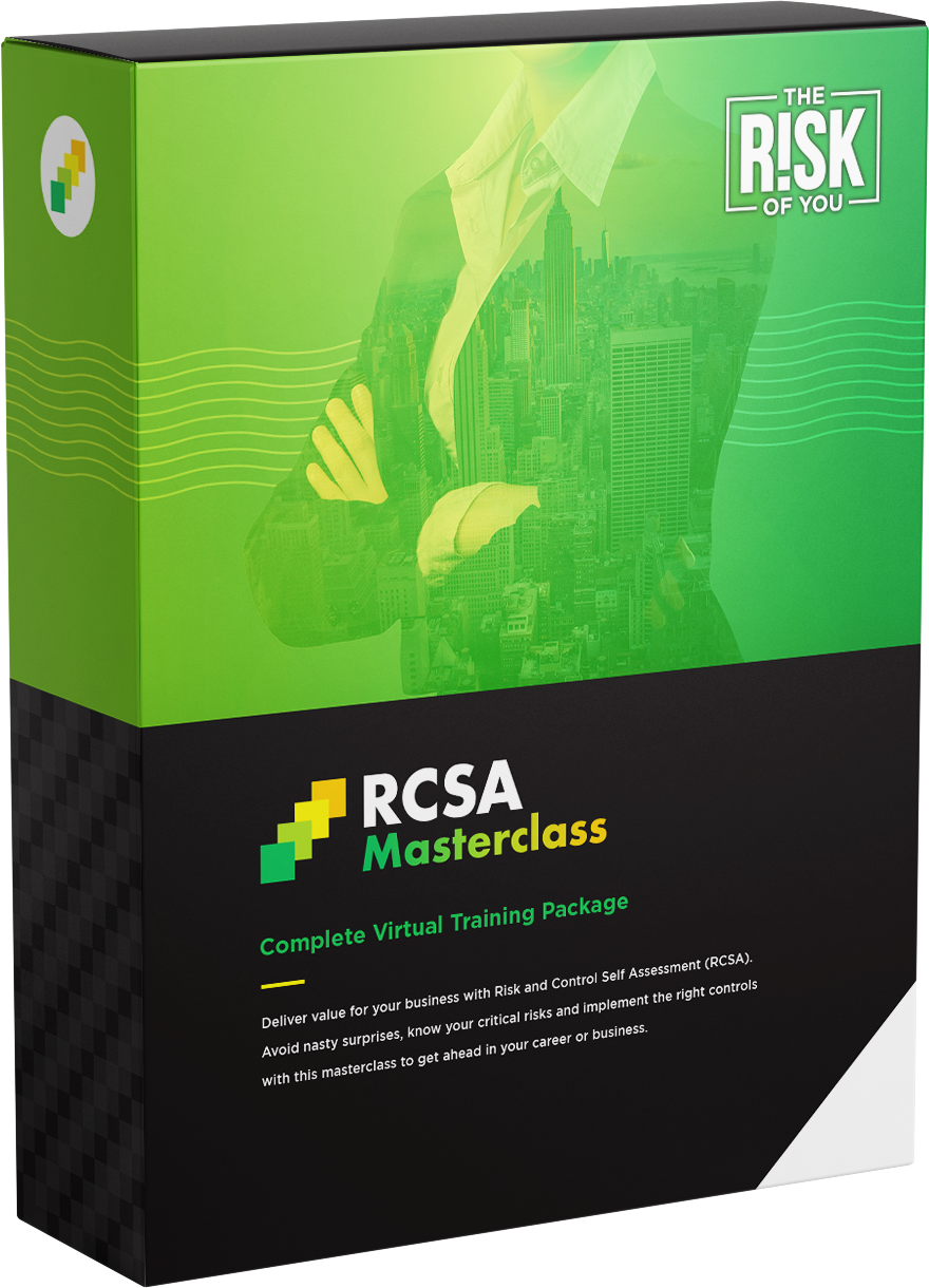 Risk and Control Self Assessment (RCSA) Masterclass - The Risk of You